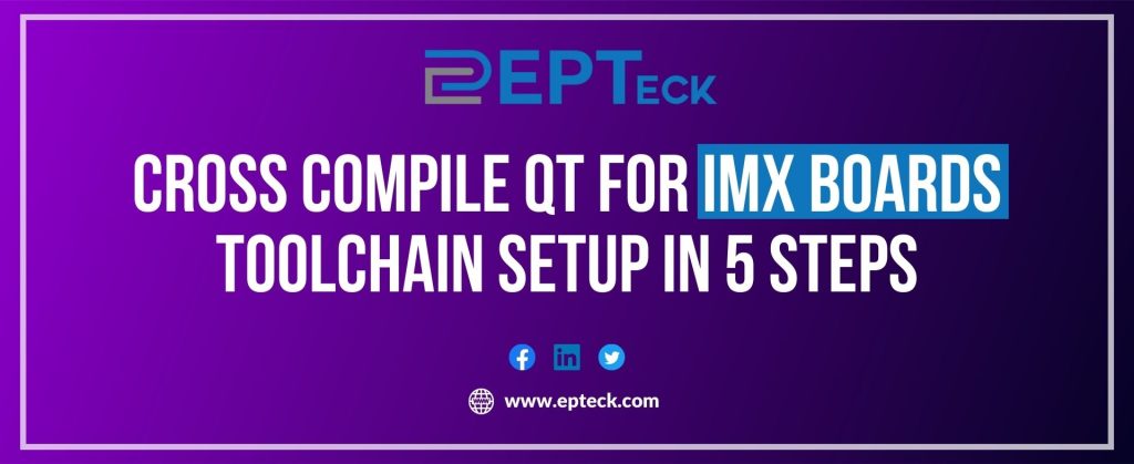 Cross Compile QT for IMX Boards: Toolchain Setup in 5 Steps Cross Compile QT for IMX Boards: Toolchain Setup in 5 Steps