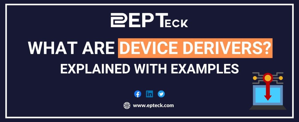 What Are Device Drivers? Explained With Examples - EPTeck