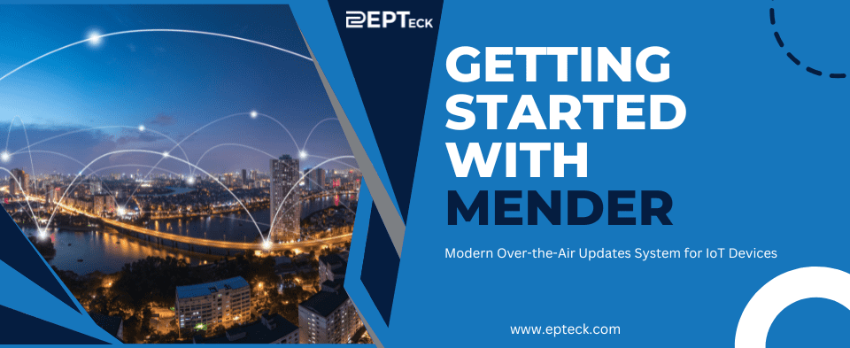 Mender: Secure OTA updates for IoT and embedded Device